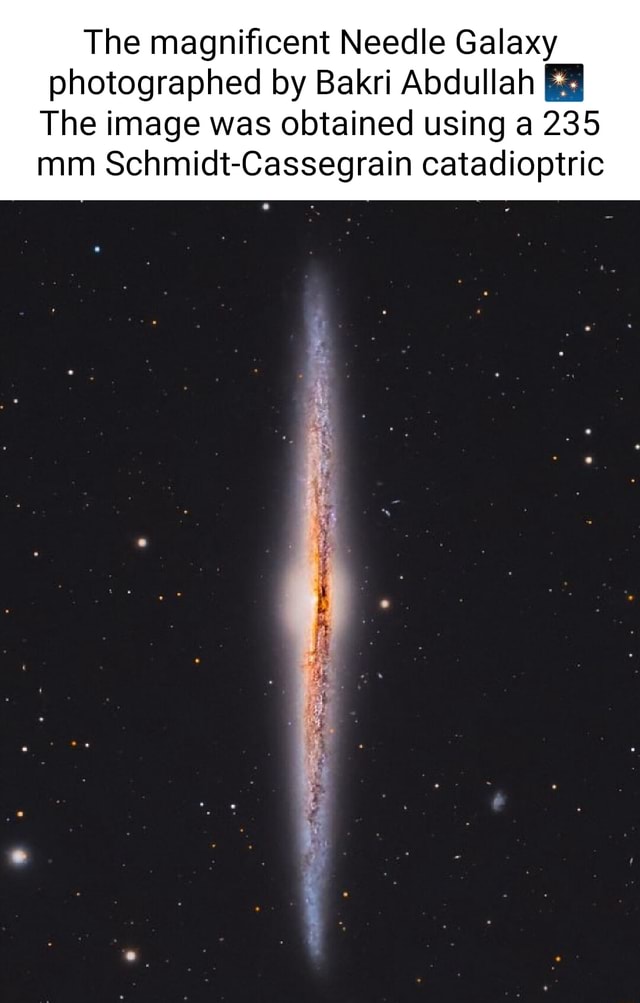 The magnificent Needle Galaxy photographed by Bakri Abdullah The image ...