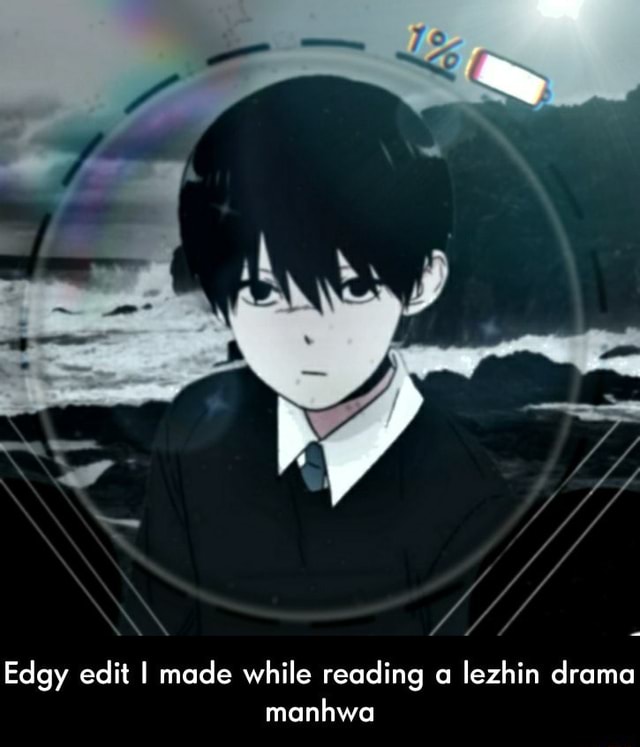Edgy edit I made while reading a lezhin drama manhwa - iFunny