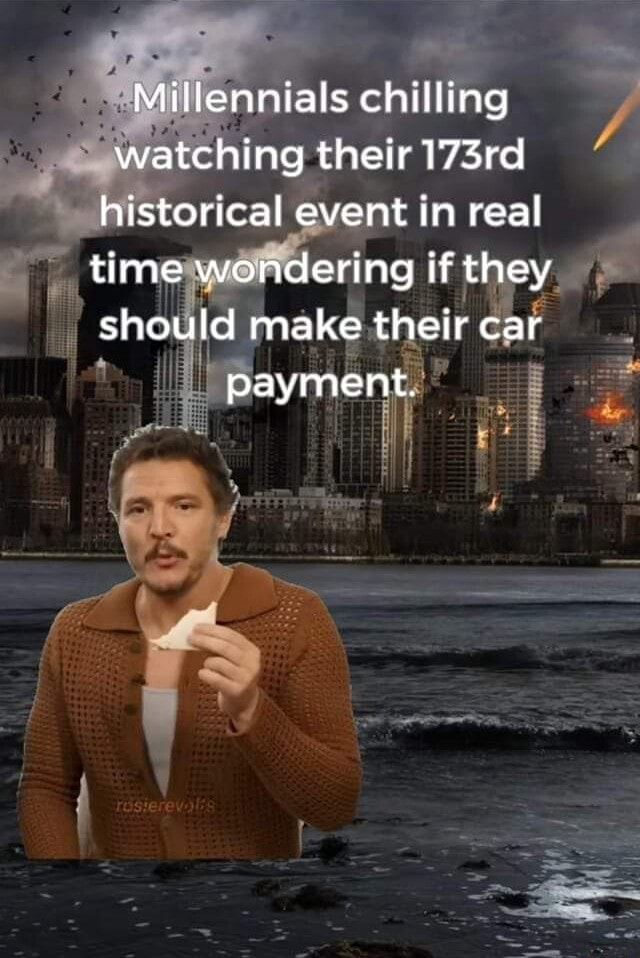 Millennials cnilling watching their 173rd historical event in real time ...