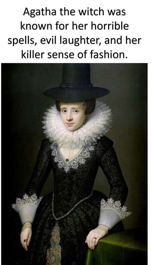 Agatha the witch was known for her horrible spells, evil laughter, and ...