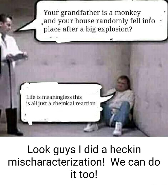 Your grandfather is a monkey and your house randomly fell info - place ...