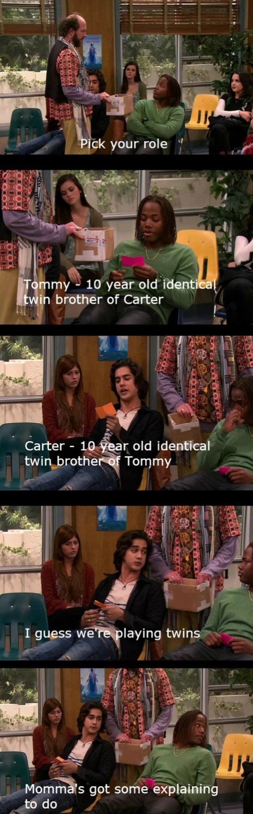 Your role year Cwin brother of Carter Ny Carter old identieal twin,proth we twin- Splaying ...