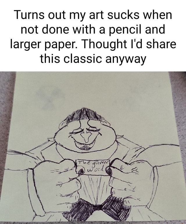 Turns out my art sucks when not done with a pencil and larger paper ...