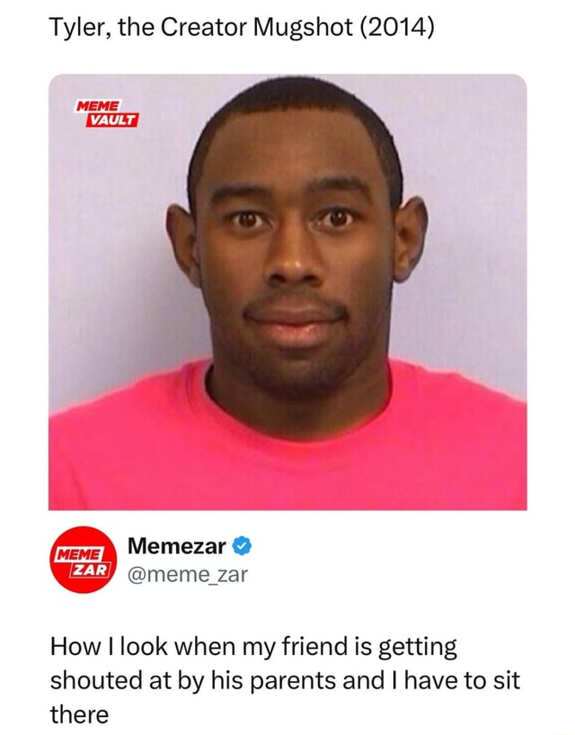 Tyler, the Creator Mugshot (2014) Memezar @ @meme zar How I look when ...