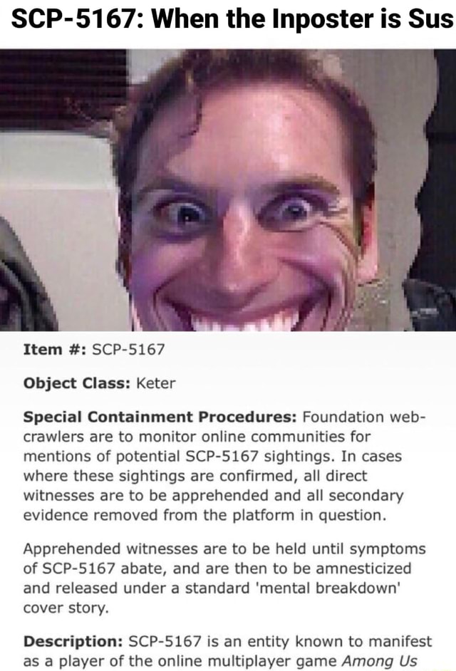 SCP-5167: When the Inposter is Sus Item SCP-5167 Object Class: Keter ...