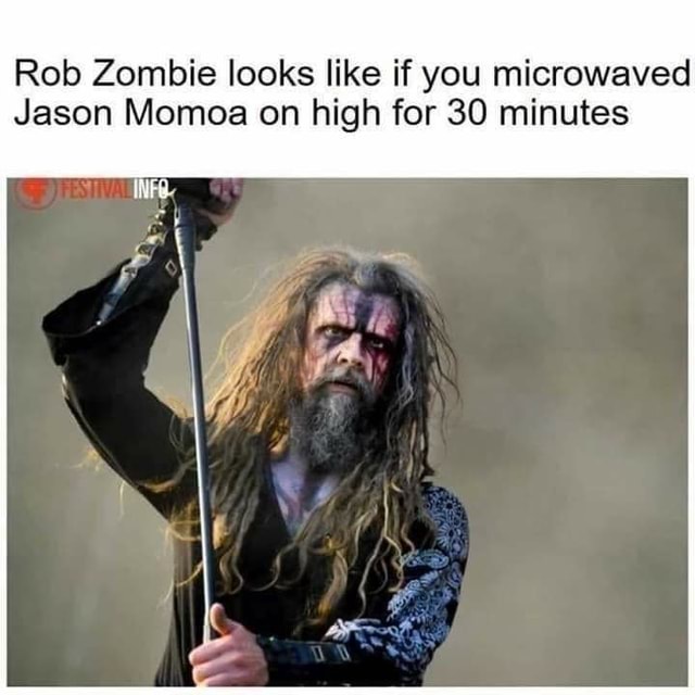 Rob Zombie looks like if you microwaved Jason Momoa on high for 30 ...