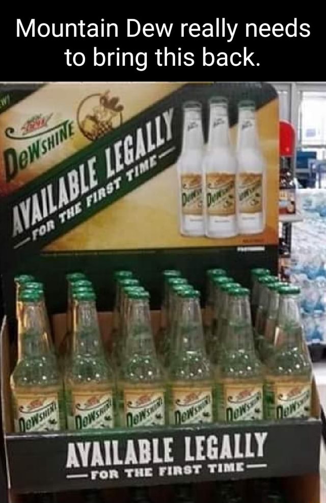 Mountain Dew really needs to bring this back. I AVAILA AVAILABLE ...
