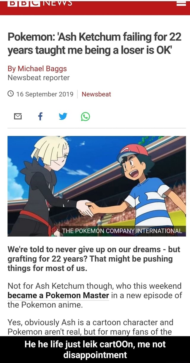 Pokemon: 'Ash Ketchum failing for 22 years taught me being a loser is ...