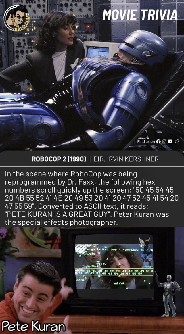 MOVIE TRIVIA Find us on @ 7 In the scene where RoboCop was being ...
