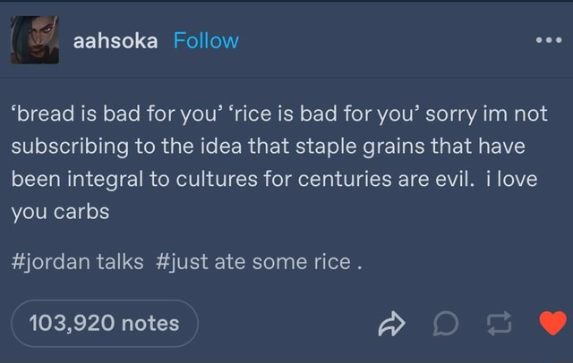 'bread is bad for you' 'rice is bad for you' sorry im not subscribing ...