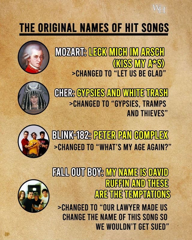THE THE ORIGINAL NAMES OF HIT SONGS MOZART: COSS HY AS) >CHANGED TO ...