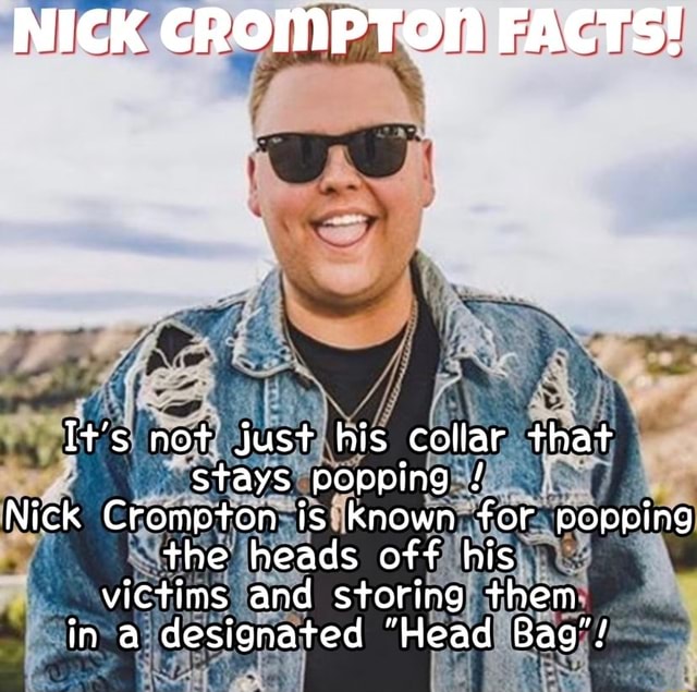 NICK CROMPTON FACTS! It's not just his collar that stays popping ! Nick ...