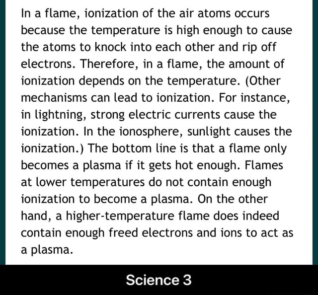 In a flame, ionization of the air atoms occurs because the temperature ...