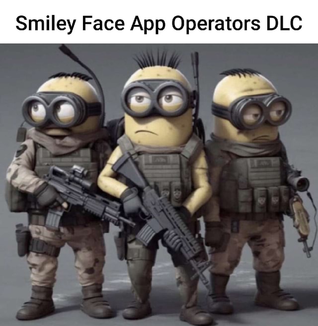 Smiley Face App Operators DLC of & - iFunny