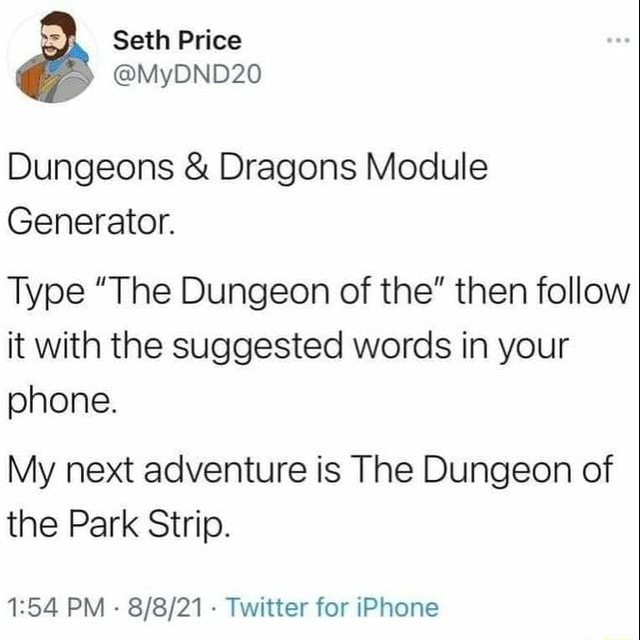 Seth @MyDND20 Dungeons & Dragons Module Generator. Type "The Dungeon of ...