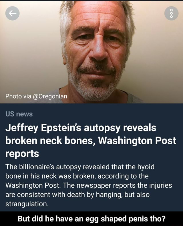Jeffrey Epstein’s autopsy reveals broken neck bones, Washington Post ...