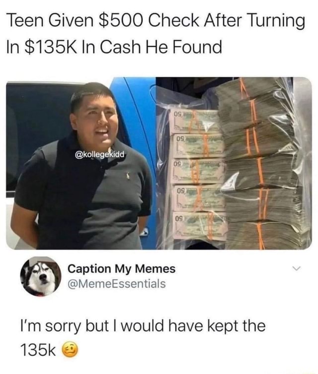 Teen Given $500 Check After Turning In $135K In Cash He Found ...