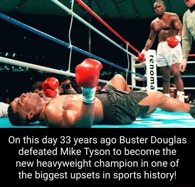 On this day 33 years ago Buster Douglas defeated Mike Tyson to become ...
