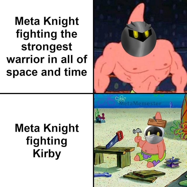 Meta Knight fighting the strongest warrior in all of space and time ...