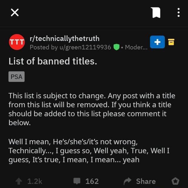 R/technicallythetruth Posted by u/green12119936 + 5 List of banned ...