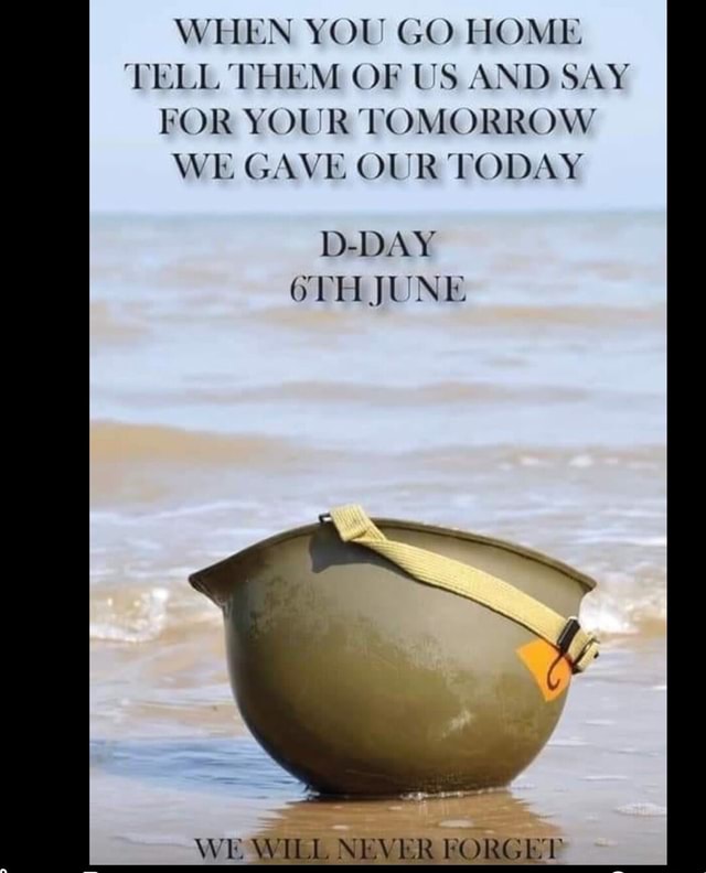 WHEN YOU GO HOME TELL THEM OF US AND SAY FOR YOUR TOMORROW WE GAVE OUR ...