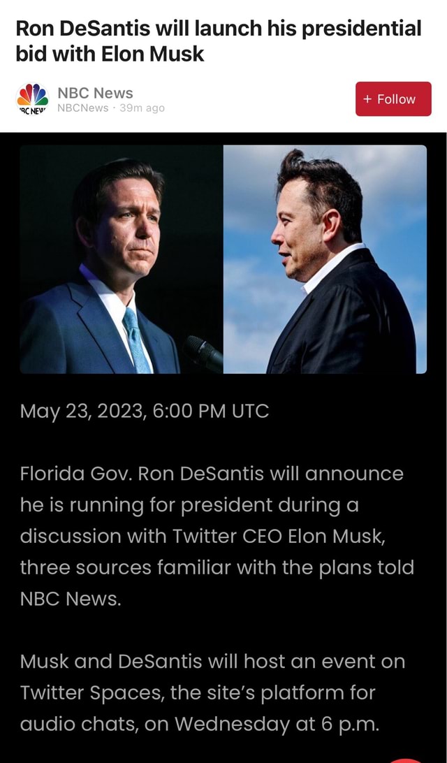 Ron DeSantis will launch his presidential bid with Elon Musk "RC NEW' News NBCNews ago May 23 ...