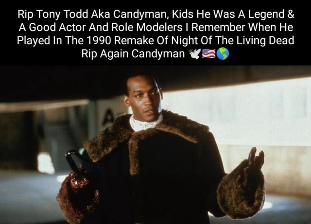 Rip Tony Todd Aka Candyman, Kids He Was A Legend & A Good Actor And ...