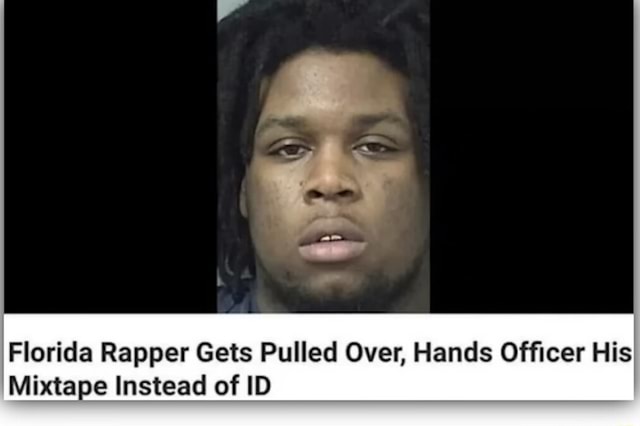 Florida Rapper Gets Pulled Over, Hands Officer His Mixtape Instead of ...