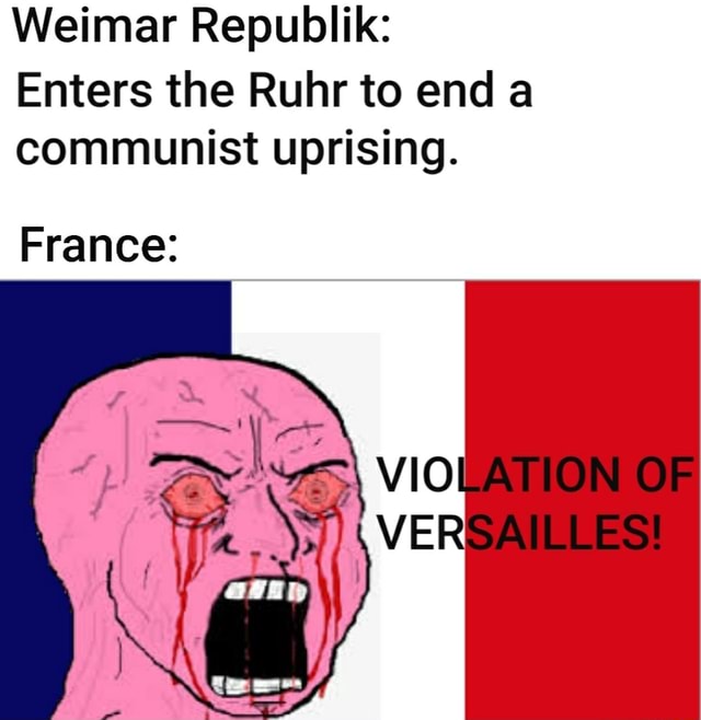 Weimar Republik: Enters the Ruhr to end a communist uprising. France ...