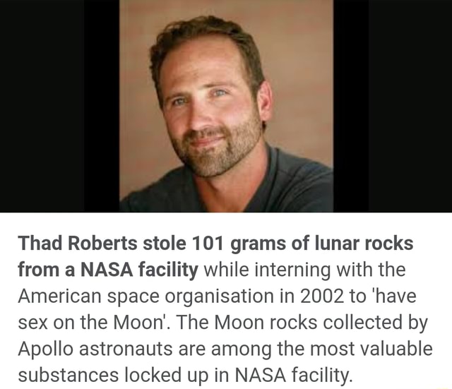 Thad Roberts stole 101 grams of lunar rocks from a NASA facility while ...