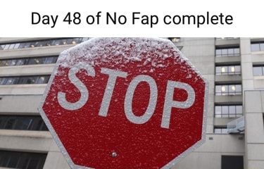 Day 48 of No Fap complete - iFunny