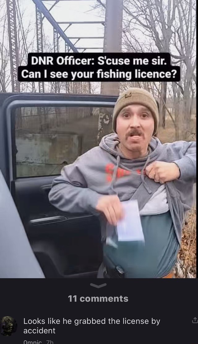 I 11 comments Looks like he grabbed the license by accident Omnic - iFunny