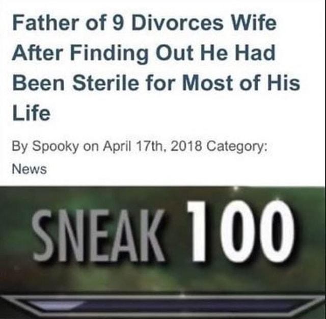 Father of 9 Divorces Wife After Finding Out He Had Been Sterile for ...