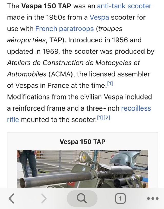 The Vespa 150 TAP was an anti-tank scooter made in the 19505 from a ...
