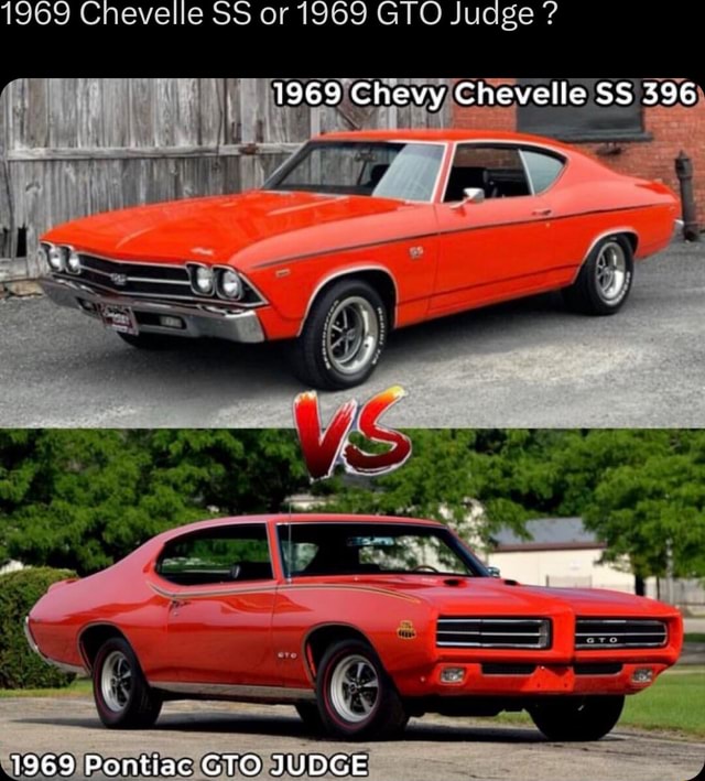 1969 Chevy Chevelle SS 396 19693 Pontiac GTO JUDGE - iFunny