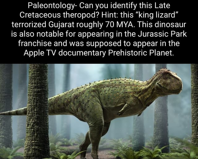 Paleontology- Can you identify this Late Cretaceous theropod? Hint: this "king lizard ...