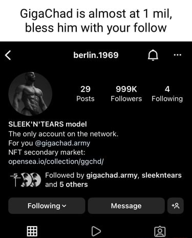 GigaChad is almost at 1 mil, bless him with your follow
