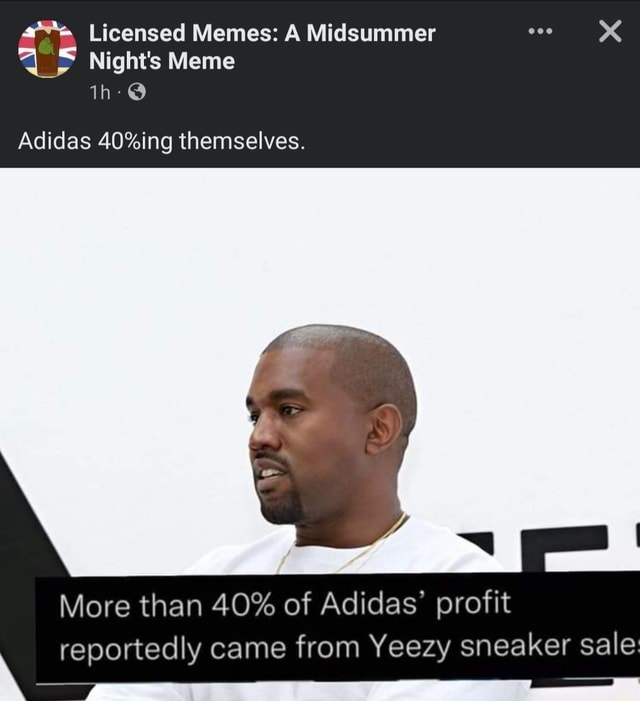 Licensed Memes: A Midsummer Night's Meme Adidas themselves. More than ...
