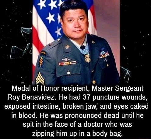 Medal of Honor recipient, Master Sergeant Roy Benavidez. He had 37 puncture wounds, exposed ...