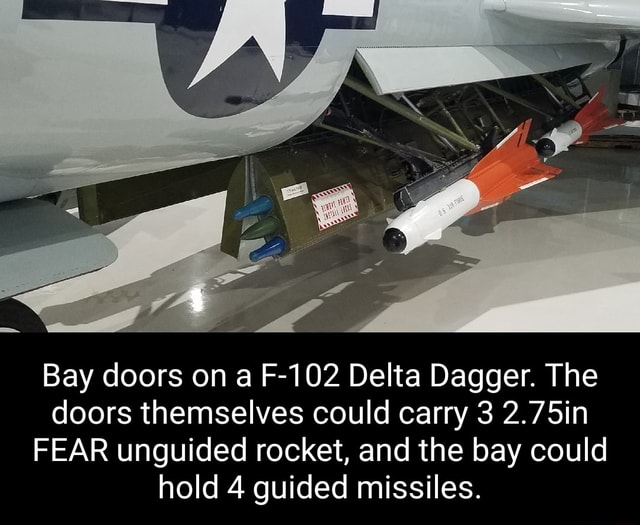 Bay doors on a F-102 Delta Dagger. The doors themselves could carry 3 2 ...