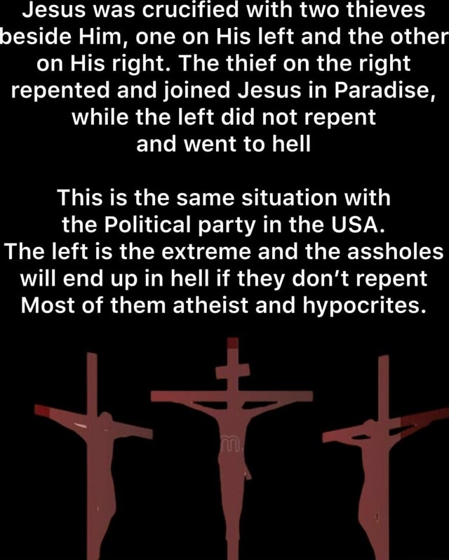 Jesus was crucified with two thieves beside Him, one on His left and ...