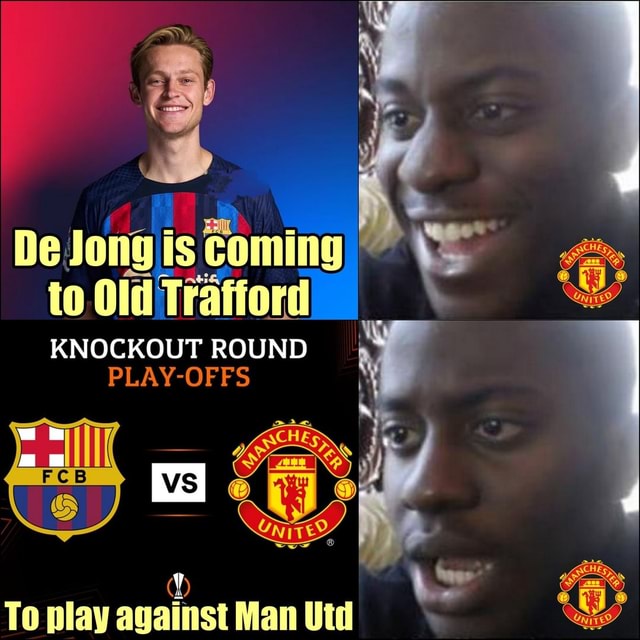 De Jongi IS coming to Old Trafford KNOCKOUT ROUND PLAY-OFFS To play ...