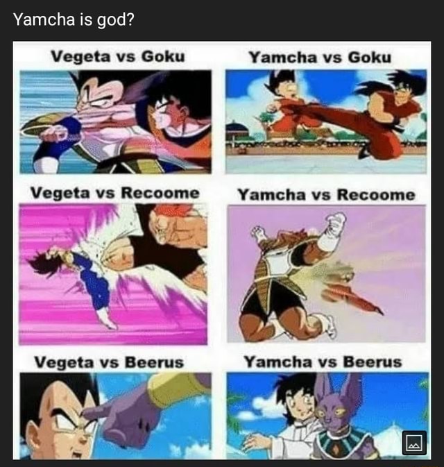 Yamcha is god? Vegeta vs Goku Yamcha vs Goku Vegeta vs Recoome Yamcha ...
