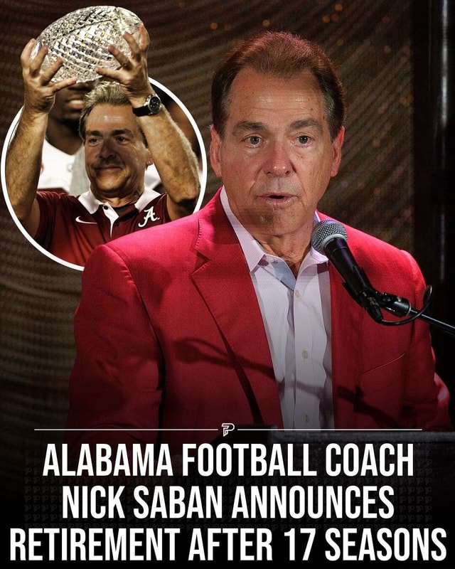 Alabama head football coach Nick Saban has officially announced his ...