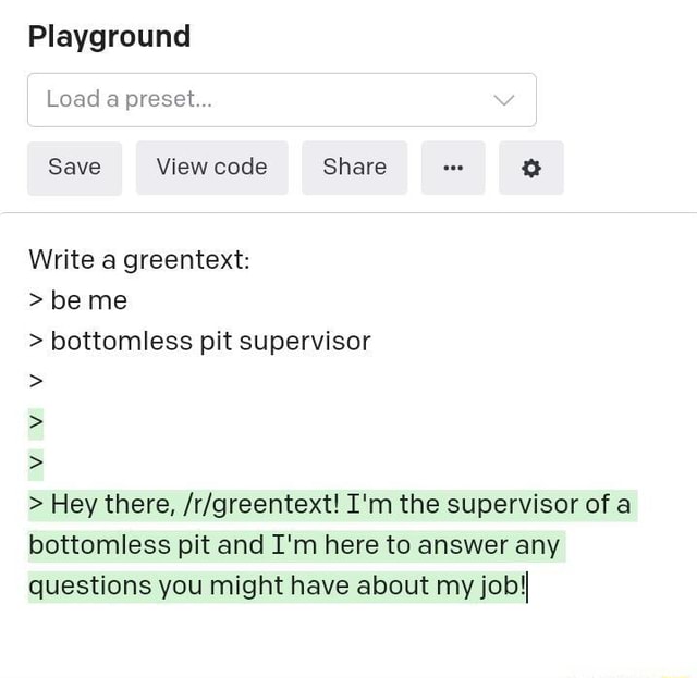 Playground Load a preset Save View code Share Write a greentext: > be ...