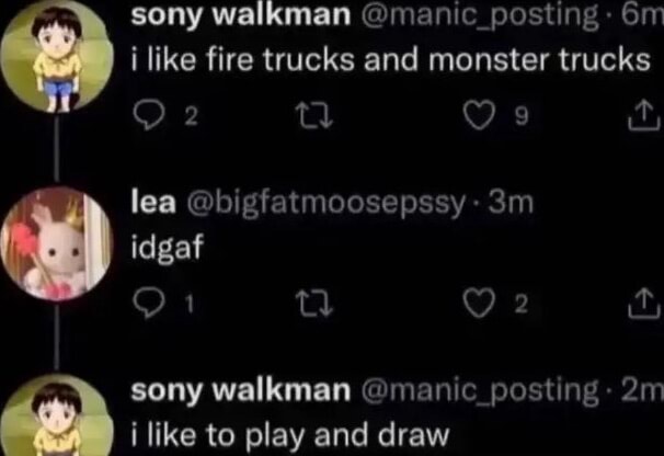 Sony walkman posting om i like fire trucks and monster trucks yea Os ft lea @bigfatmoosepssy ...