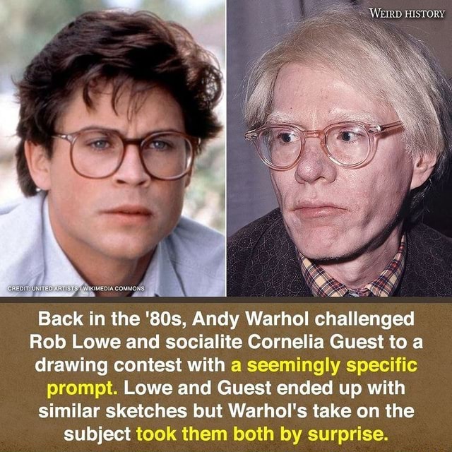 WEIRD HISTORY Back in the Andy Warhol challenged Rob Lowe and socialite ...