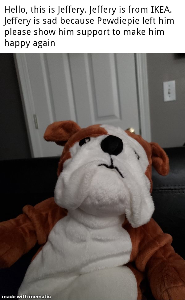 Hello, this is Jeffery. Jeffery is from IKEA. Jeffery is sad because ...