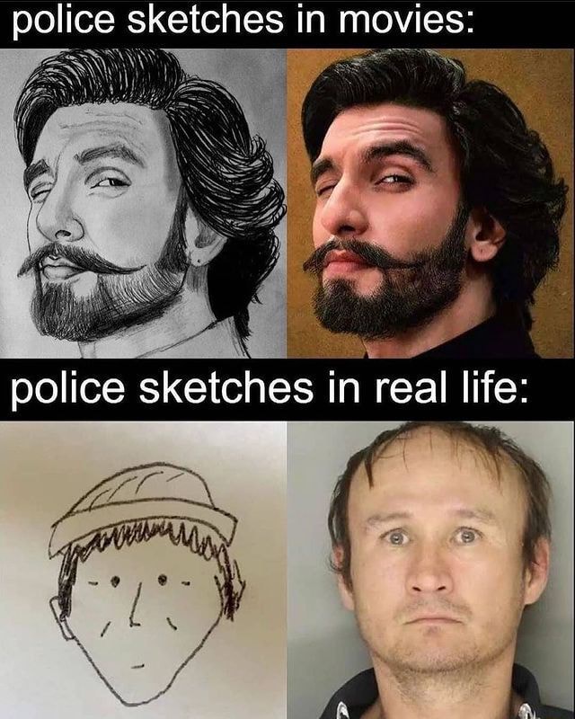 Police sketches in movies: police sketches in real life: - iFunny