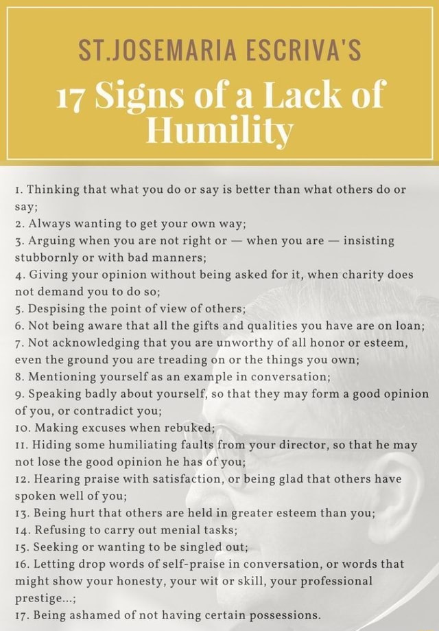 ST.JOSEMARIA ESCRIVA'S 17 Signs of Lack of Hum 1. Thinking that what ...